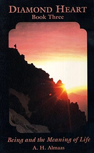 DIAMOND HEART: BOOK THREE; Being and the Maening of Life: A.H. Almaas ...