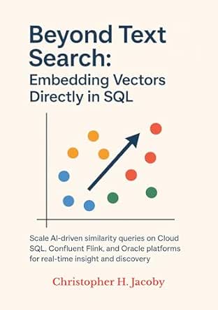 Beyond Text Search: Embedding Vectors Directly in SQL: Scale AI-driven ...