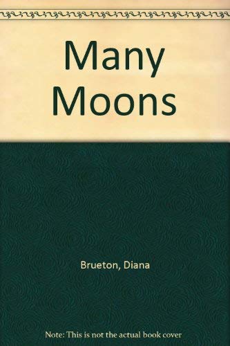 Many Moons: Brueton, Diana: 9780517104309: Amazon.com: Books