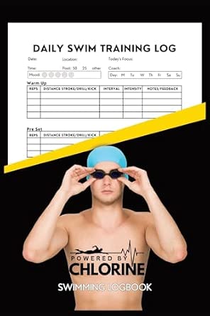 Powered By Chlorine Competitive Swimmer Daily Swim Training Log: Mens ...