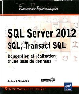 Amazon.co.jp: SQL Server 2012 SQL, Transact SQL - Conception et réalisation d'une base de ...