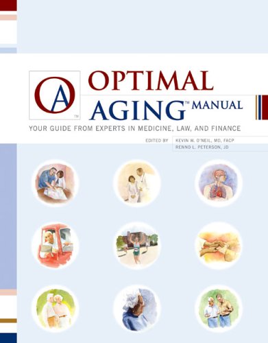 Optimal Aging: Your Guide from Experts in Medince, Law And Finance: O ...