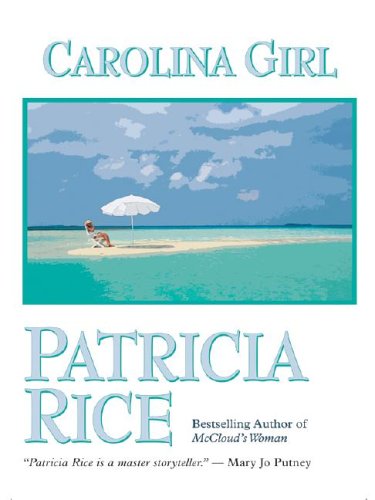 Amazon.com: Carolina Girl: 9781587247378: Patricia Rice: Books