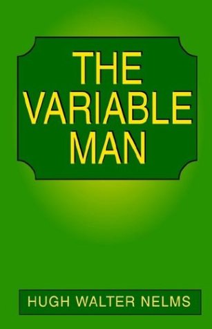 Amazon.com: The Variable Man: 9781401043353: Nelms, Hugh Walter: Books