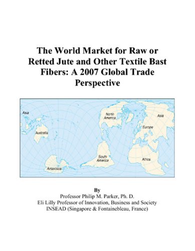 The World Market for Raw or Retted Jute and Other Textile Bast Fibers ...