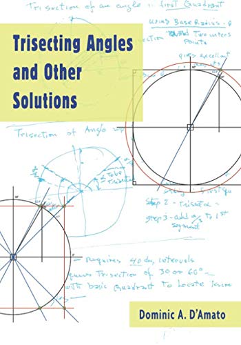 Trisecting Angles and Other Solutions: D'Amato, Dominic A ...