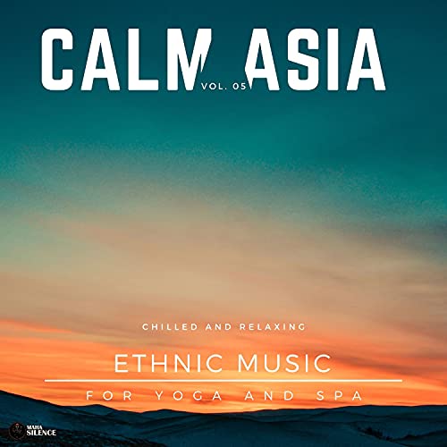 Amazon.com: Calm Asia - Chilled And Relaxing Ethnic Music For Yoga And ...