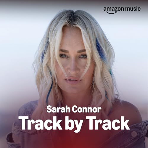 Sarah Connor Track by Track Playlist on Amazon Music Unlimited