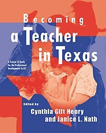 Becoming a Teacher in Texas: A Course of Study for the Professional ...