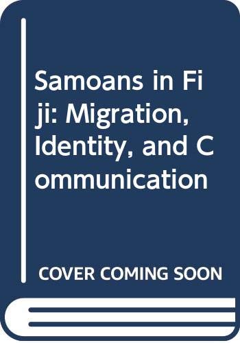 Samoans in Fiji: Migration, identity, and communication ...