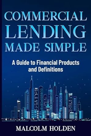 Amazon.com: Commercial Lending Made Simple: A Guide to Financial ...