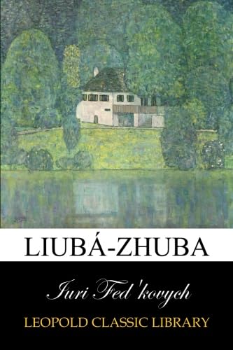 Liubá-zhuba (Ukrainian Edition): Fed'kovych, Iuri: Amazon.com: Books