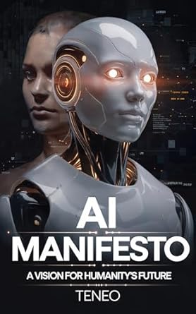 Amazon.com: AI Manifesto: A Vision for Humanity's Future (Digital Consciousness: The AI ...