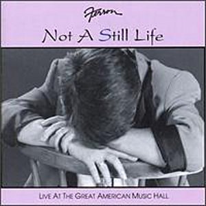Ferron - Not a Still Life: Live at the Great American Music Hall ...