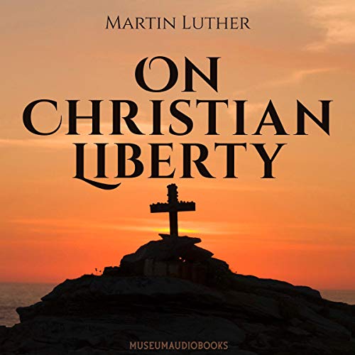 Amazon.com: Concerning Christian Liberty (Audible Audio Edition ...