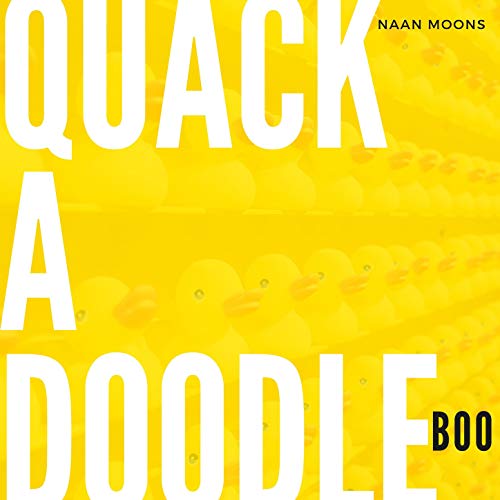 Play Quack a Doodle Boo by Naan Moons on Amazon Music