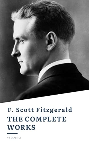 The Complete Works of F. Scott Fitzgerald - Kindle edition by ...