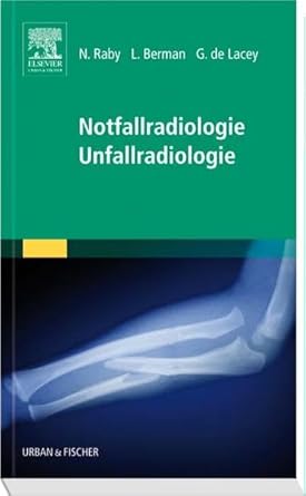 Notfallradiologie, Unfallradiologie : Raby, Nigel, Berman, Laurence, de ...