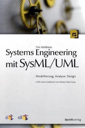 Systems Engineering mit SysML / UML: Tim Weilkiens: 9783898644099: Amazon.com: Books
