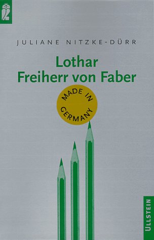 Amazon.com: Lothar Freiherr von Faber. Made in Germany.: 9783548358727 ...