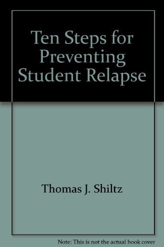 Ten Steps for Preventing Student Relapse: Thomas J. Shiltz ...