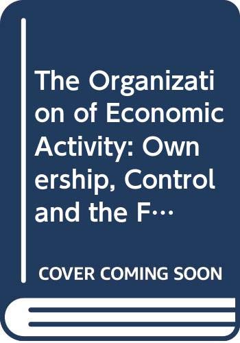 Ownership, Control, and the Firm: The Organization of Economic Activity ...