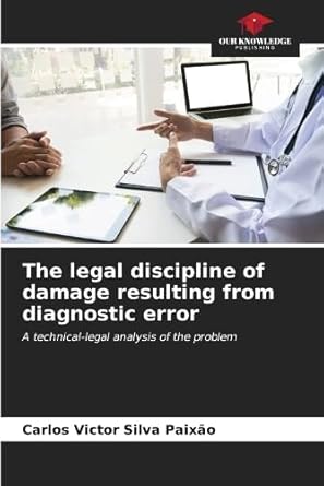 The legal discipline of damage resulting from diagnostic error: A technical-legal analysis of ...