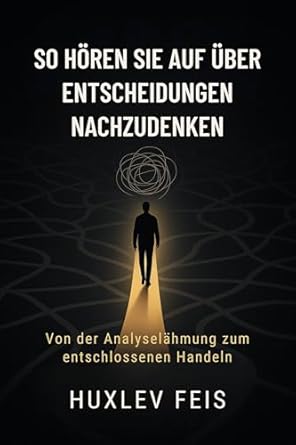 Amazon.com.br eBooks Kindle: SO HÖREN SIE AUF ÜBER ENTSCHEIDUNGEN ...
