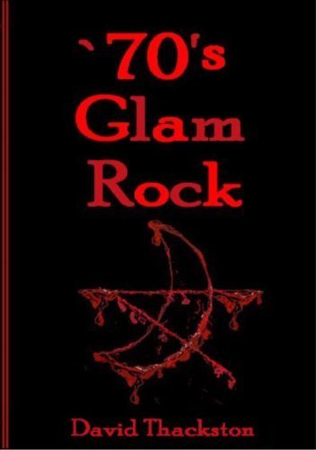 70's Glam Rock: David Thackston: 9780979247408: Amazon.com: Books