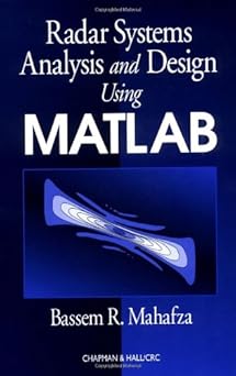Radar Systems Analysis and Design Using MATLAB: Mahafza, Bassem R.: 9781584881827: Amazon.com: Books
