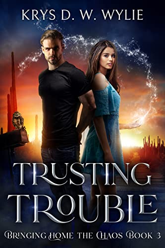 Trusting Trouble: Bringing Home the Chaos: Book Three - Kindle edition by Wylie, Krys D. W ...