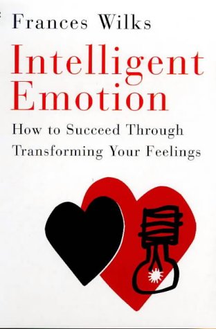 Intelligent Emotion: Wilks, Frances: 9780099271536: Amazon.com: Books