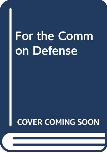 For the Common Defense: Goodpaster, Andrew Jackson: 9780669016208 ...