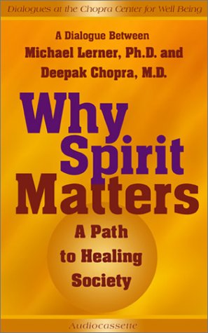 Why Spirit Matters: A Path to Healing Society : Lerner, Michael, Chopra ...