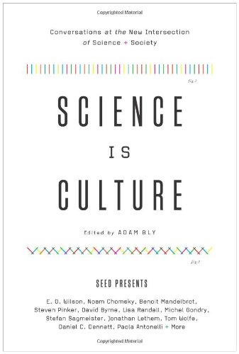 Science Is Culture: Conversations at the New Intersection of Science ...