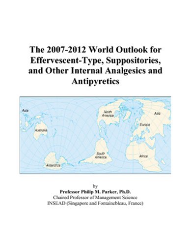 The 2007-2012 World Outlook for Effervescent-Type, Suppositories, and ...
