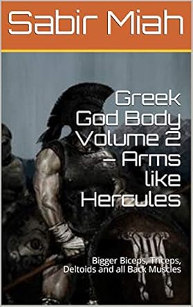 Greek God Body Volume 2 – Arms like Hercules: Bigger Biceps, Triceps ...
