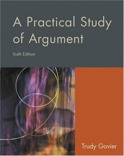 A Practical Study of Argument 6th ed: Trudy Govier: Amazon.com: Books