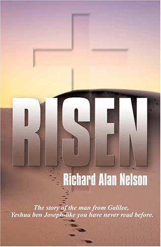 Risen: Nelson, Richard Alan: 9781933016269: Amazon.com: Books