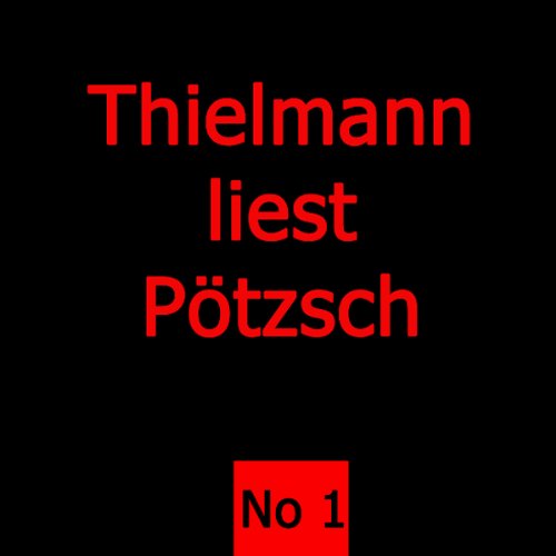 Thielmann liest Pötzsch (Hörbuch-Download): Gerhard Pötzsch, Axel ...