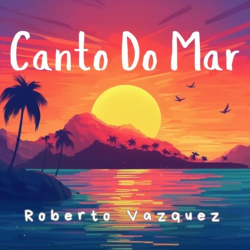 Amazon MusicでRoberto VazquezのCanto Do Marを再生する