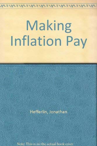 Making Inflation Pay: hefferlin, jonathan: 9780937554005: Amazon.com: Books