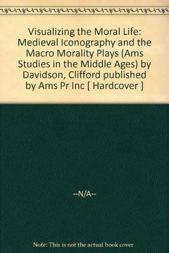 Visualizing the Moral Life: Medieval Iconography and the Macro Morality ...