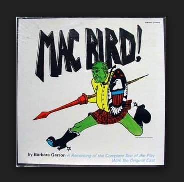 MACBIRD. A Recording of the Complete Text of the Play, with the ...