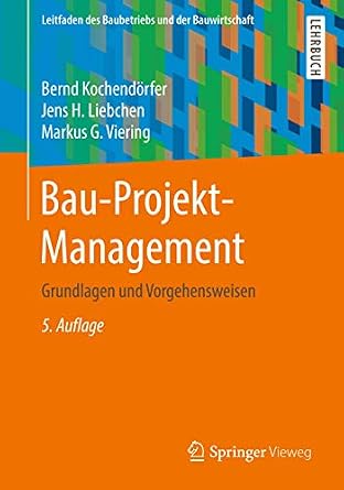 Bau-Projekt-Management: Grundlagen und Vorgehensweisen : Kochendörfer ...