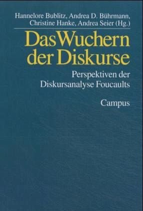 Das Wuchern der Diskurse: Perspektiven der Diskursanalyse Foucaults ...