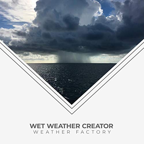 Play Wet Weather Creator by Weather Factory on Amazon Music