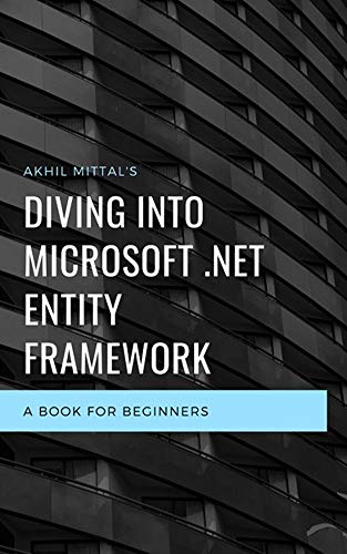 Amazon.com: Diving into Microsoft .Net Entity Framework: A beginners guide to learn Entity ...