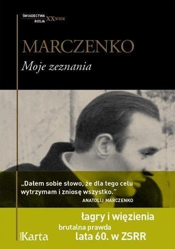 Amazon.com: Moje zeznania: 9788361283836: Anatoly Marchenko, Jerzy ...