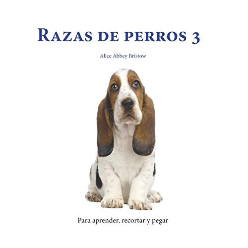 Razas de perros 3 (Para aprender, recortar y pegar) (Spanish Edition ...